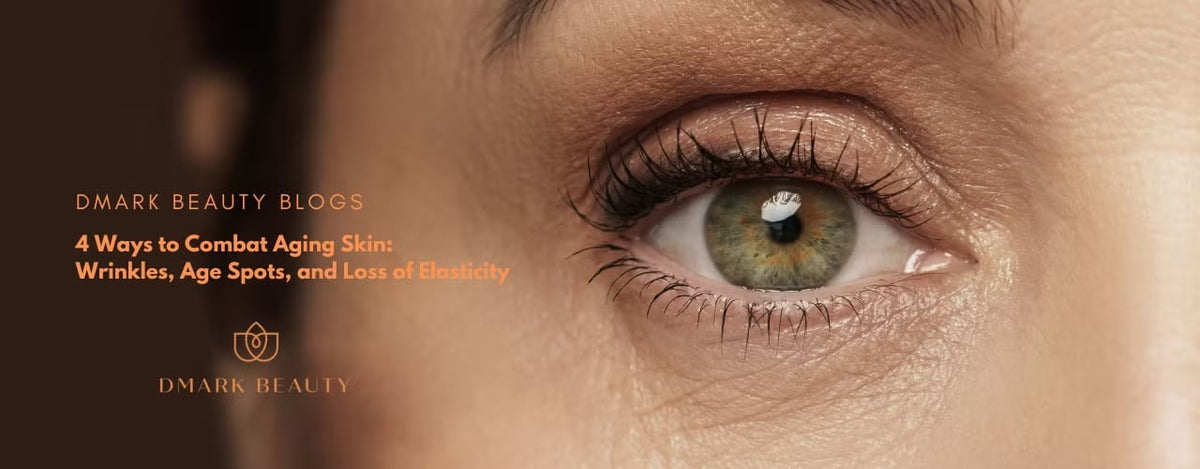 4 Ways to Combat Aging Skin: Wrinkles, Age Spots, and Loss of Elastici ...