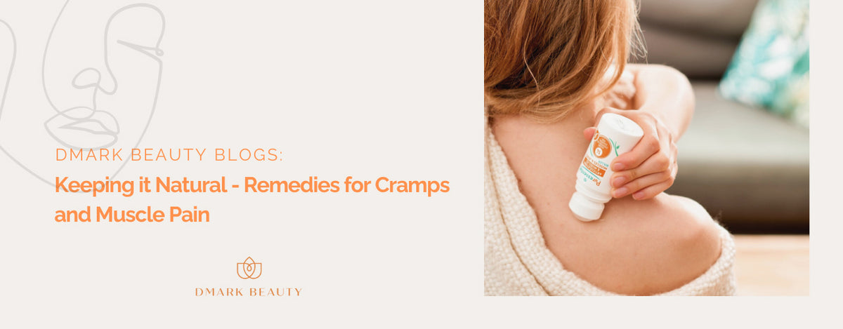 Keeping it Natural - Remedies for Cramps and Muscle Pain – Dmark Beauty